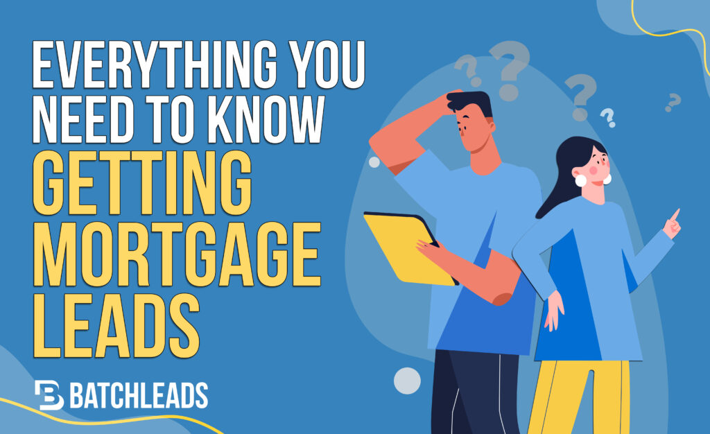 Mortgage Leads - Generate Leads For Mortgage Brokers - BatchLeads