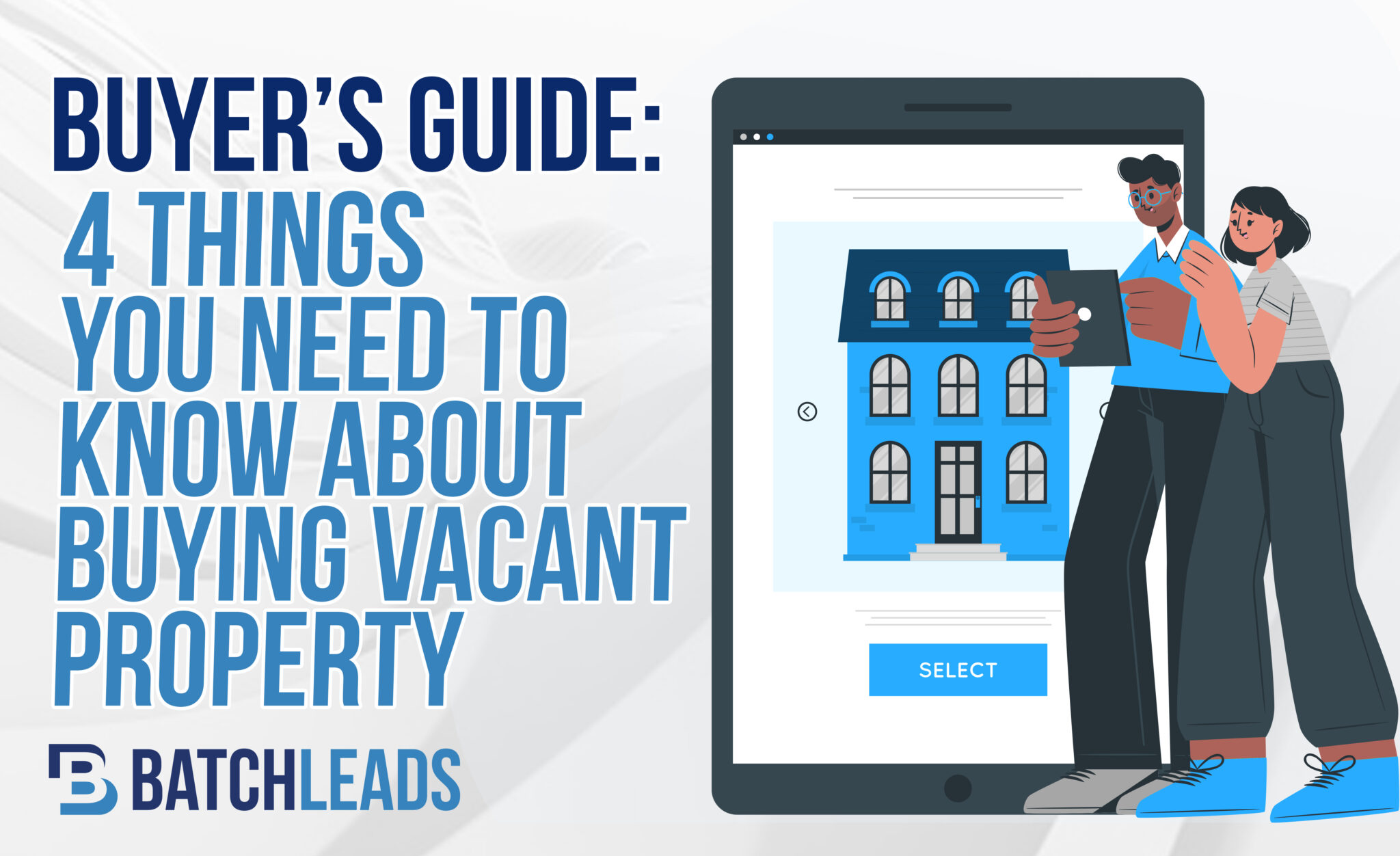 Vacant Property Buyers Guide : 4 Key Pillars to Success