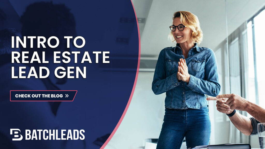 Real Estate Lead Generation 101 - BatchLeads
