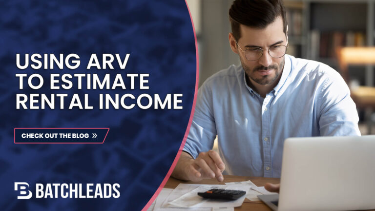 Using ARV in Real Estate to Estimate Your Rental Income - BatchLeads