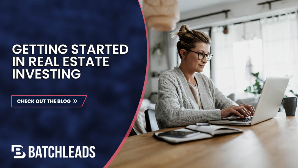 How to Start Real Estate Investing: 5 Beginner Tips - BatchLeads