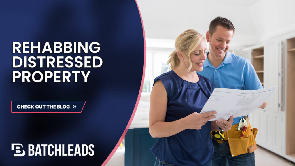 The Dos and Don'ts of Rehabbing Distressed Properties - BatchLeads